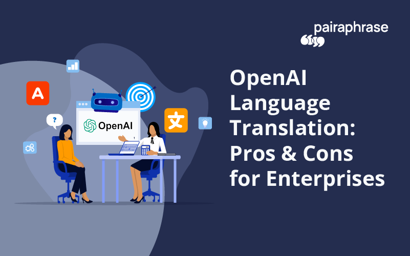 OpenAI Language Translation: Pros & Cons for Enterprises [2025]